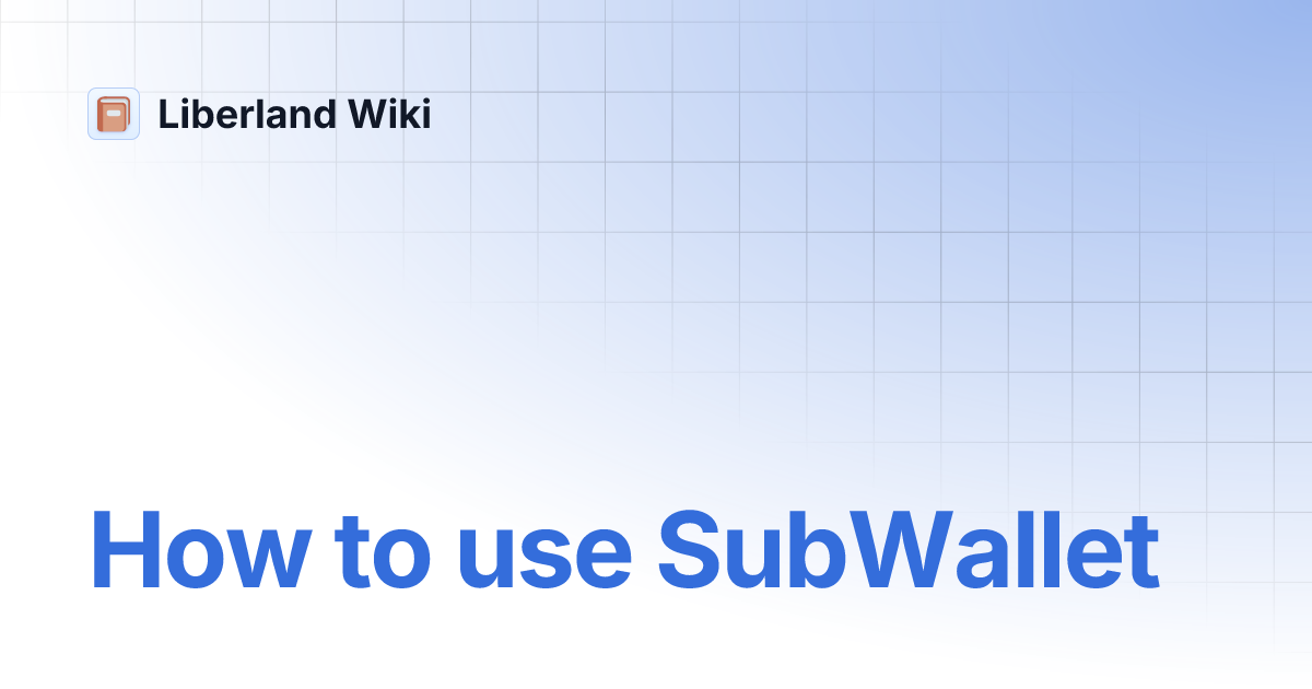 How to use SubWallet | Liberland Wiki