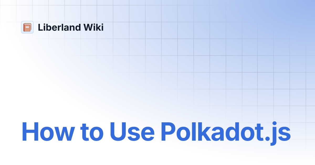 How to Use Polkadot.js | Liberland Wiki