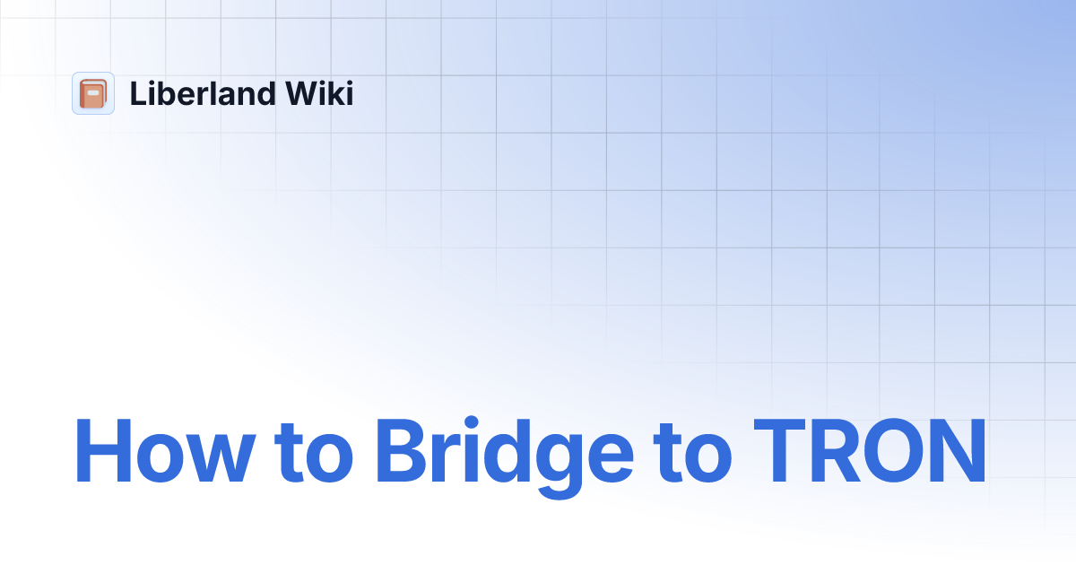 How to Bridge to TRON | Liberland Wiki