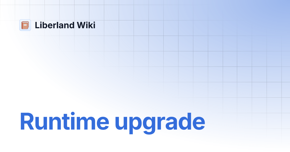 Runtime upgrade | Liberland Wiki